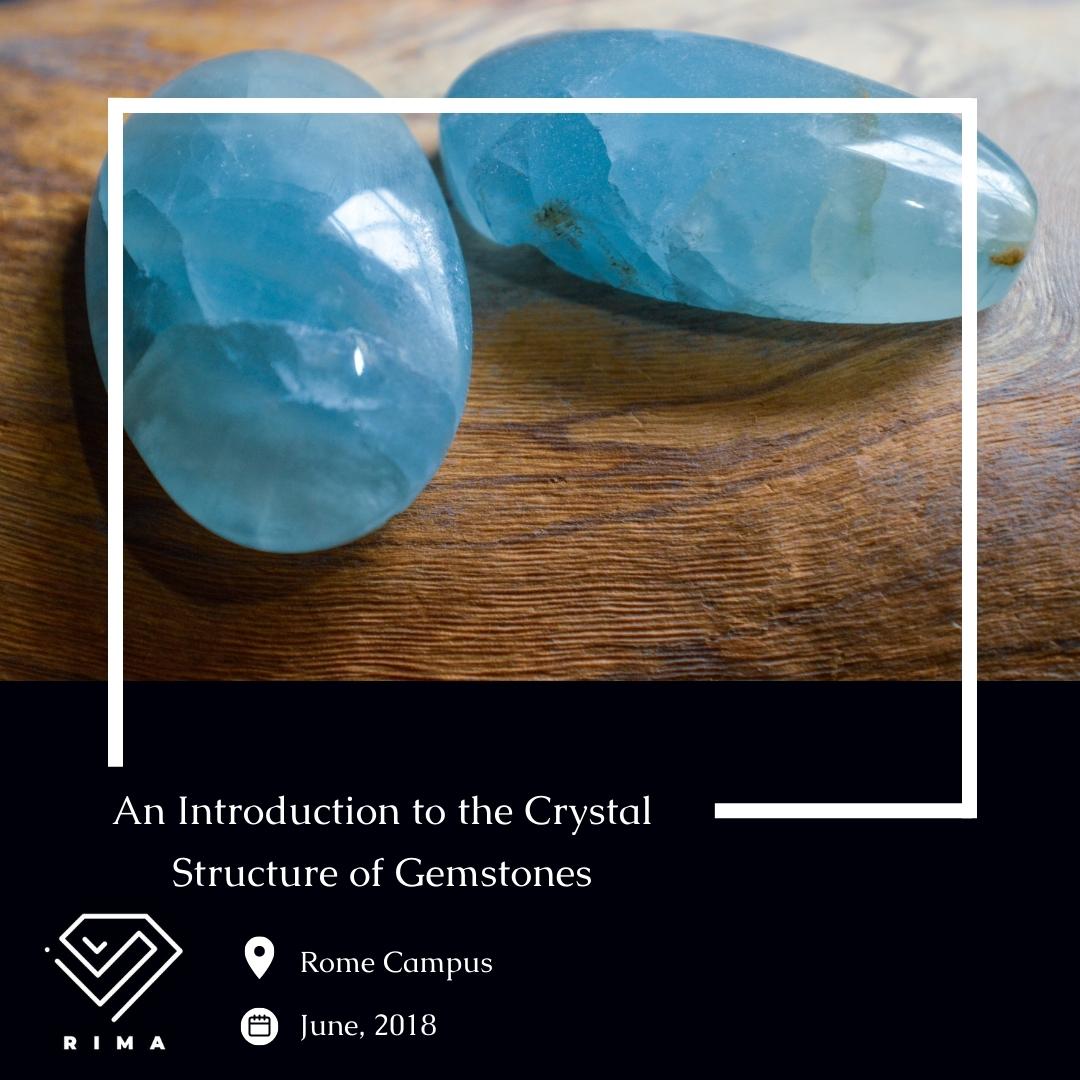 An Introduction to the Crystal Structure of Gemstones - RIMA | Italian ...